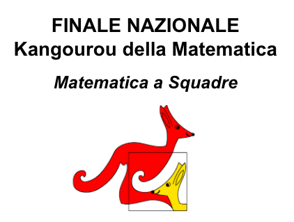 Finale Nazionale Kangourou della Matematica Matematica a Squadre ...
